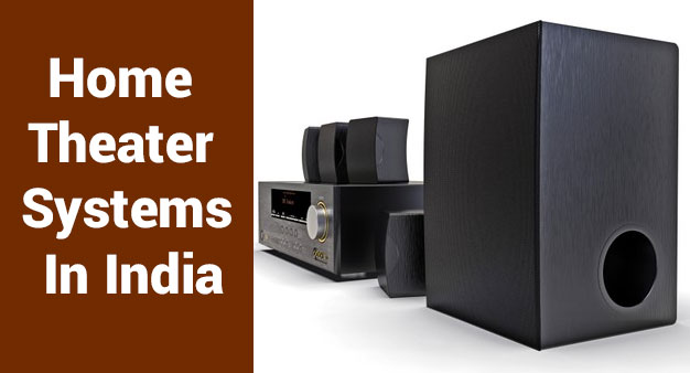 Best Home Theater System in India in 2021 - Choose the Best!